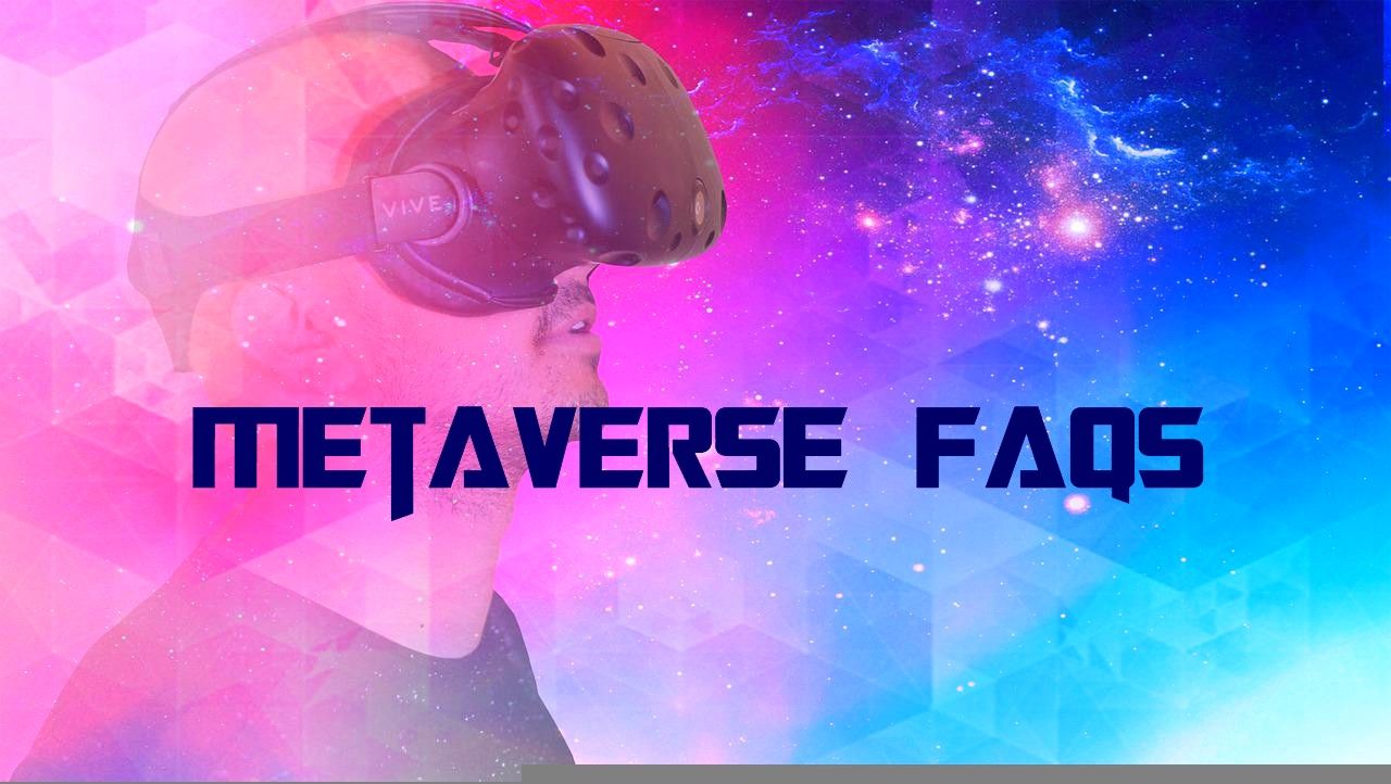 What You Need to Know about Metaverse? Top FAQs